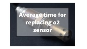 How Long Does it take to Replace an o2 Sensor? [Solved!]