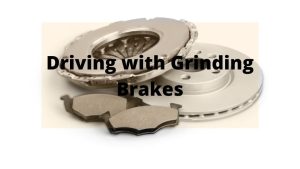 How Long Can You Drive on Grinding Brakes? (Explained!)