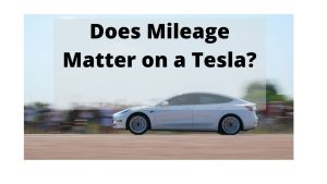Does Mileage Matter on a Tesla? (Solved & Answered)