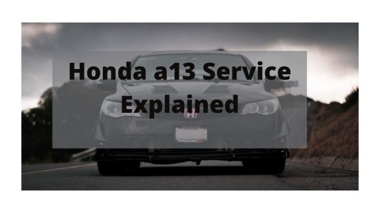 Honda a13 Service [What it Means, What’s Included & Cost ]