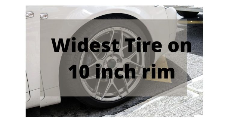 Widest Tire on 10 Inch Rim [The Recommended Size]